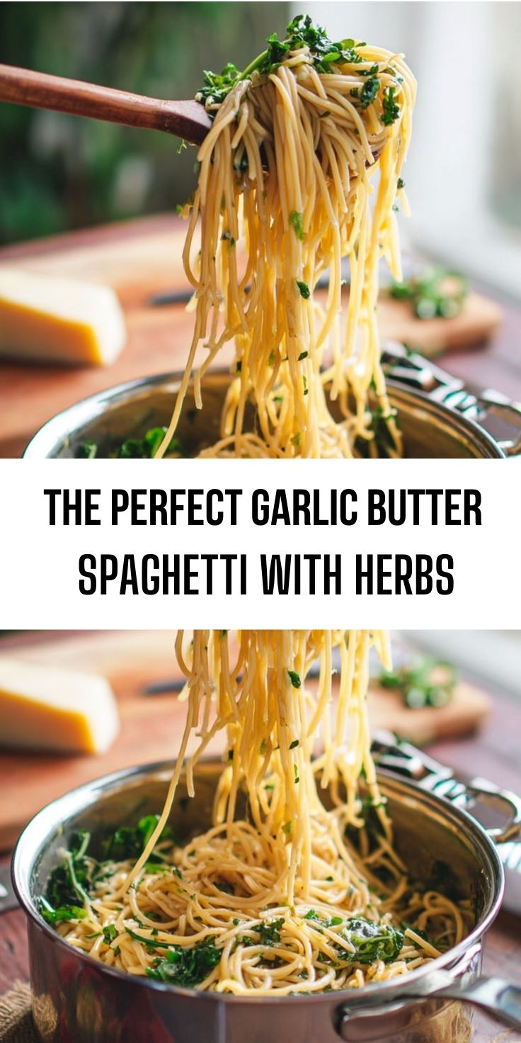 The Perfect Garlic Butter Spaghetti with Herbs - Thecozyweave