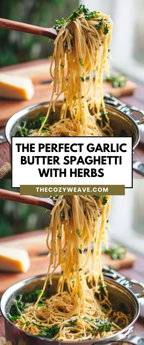 The Perfect Garlic Butter Spaghetti with Herbs - Thecozyweave